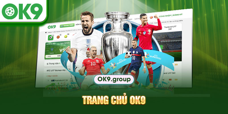 OK9 - LINK VÀO TRANG CHỦ OK9 COM CHÍNH THỨC ĐĂNG KÝ OK9